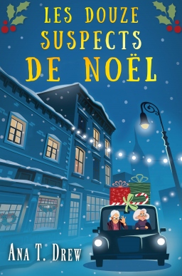 Services de presse, Les Douze Suspects de Noël par Ana T. Drew ...