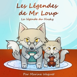 Services de presse, Les Histoires de M.Loup - La Légende du Husky par ...