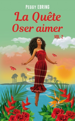 Services de presse, LA QUÊTE - OSER AIMER par Peggy EBRING, Chroniques ...